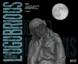 lugubrious: mournful | iwork3 | alex chong